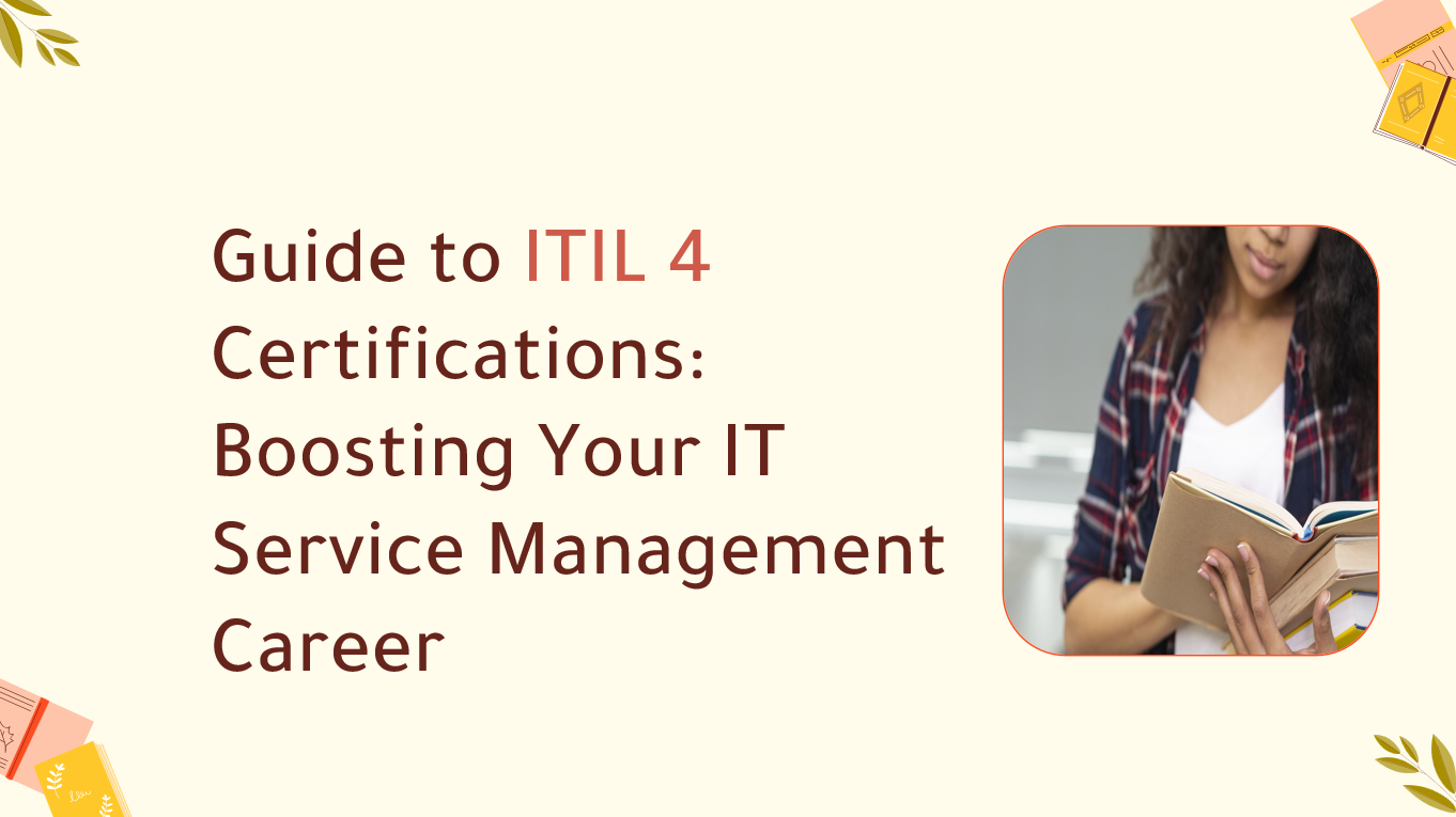 Guide to ITIL 4 Certifications: Boosting Your IT Service Management ...