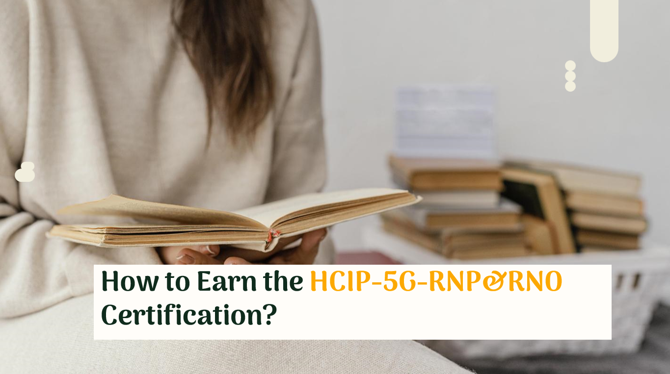 How to Earn the HCIP-5G-RNP&RNO Certification? - Dumpsinfo.com
